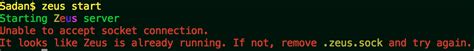 Ruby Unable To Accept Socket Connection It Looks Like Zeus Is Already Running If Not Remove
