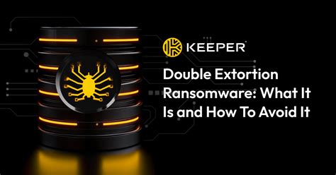 Double Extortion Ransomware What It Is And How To Avoid It