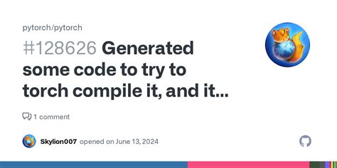 Generated Some Code To Try To Torch Compile It And It Fails For The