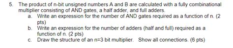 Solved 5 The Product Of N Bit Unsigned Numbers A And B Are