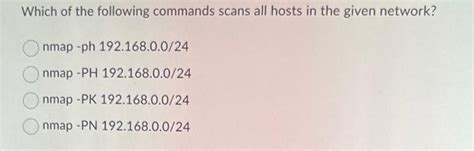 Solved Which Of The Following Commands Scans All Hosts In