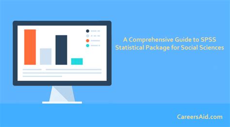 A Comprehensive Guide To SPSS Statistical Package For Social Sciences Careers Aid