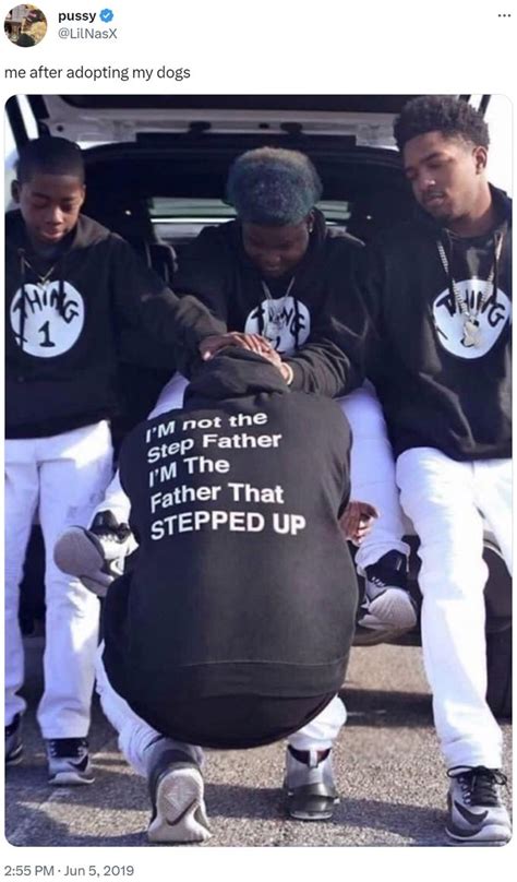 Im Not The Step Dad Im The Dad That Stepped Up Know Your Meme