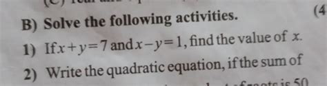 B Solve The Following Activities 1 Ifx Y 7 Andx Y 1 Find The Value Of