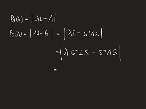 A ≠b May Have The Same Eigenvalues Suppose That Two Matrices A And B Of The Same Order Have