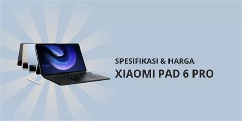 Spesifikasi Lengkap Dan Harga Xiaomi Pad Pro Androidpedia Portal Android Terlengkap Di