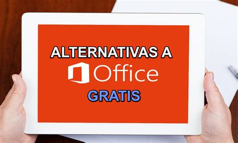 Las 7 Mejores Alternativas Gratuitas De Microsoft Office 2021