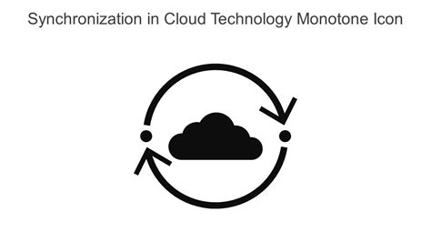 Synchronization In Cloud Technology Monotone Icon In Powerpoint Pptx