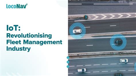 How Iot Is Revolutionising Fleet Management Loconav Blog