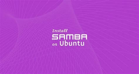 Tutorial Install Samba Di Ubuntu 2204 By Rakhanayottama Medium