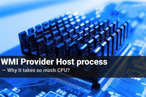 WMI Provider Host là gì Cùng tìm hiểu về WMI và cách khắc phục