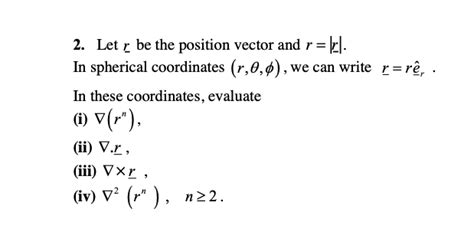 Solved Let R ﻿be The Position Vector And R R Spherical