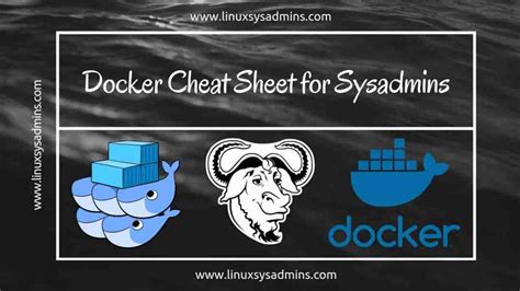 Docker Cheat Sheet For Sysadmins And Developers