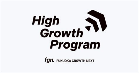 High Growth Program Fukuoka Growth Next