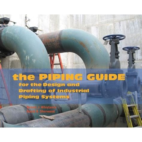 Design Engineering FAQ The Piping Guide For The Design And Drafting Of Industrial Piping Systems