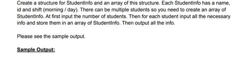 Solved Create A Structure For StudentInfo And An Array Of Chegg