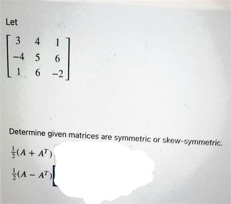 solved let 3 4 1 1 4 5 6 1 6 2 determine given matrices