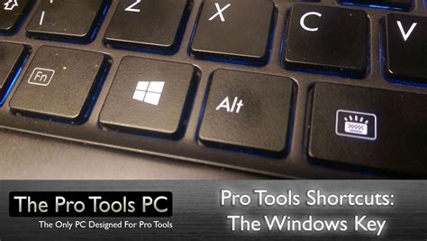 Pro Tools Shortcuts The Windows Key The Pro Tools PC