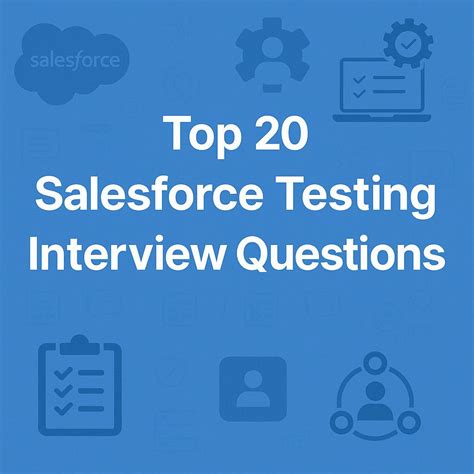 Top 20 Salesforce Testing Interview Questions For 2025 Testrigor Ai Based Automated Testing