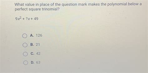 Solved What Value In Place Of The Question Mark Makes The Polynomial
