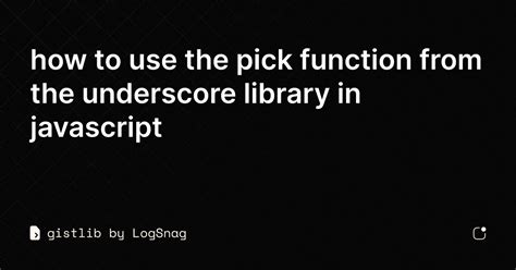 Gistlib How To Use The Pick Function From The Underscore Library In