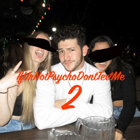 Alex Schor Ifurnotpsychodonttextme 2 Lyrics Genius Lyrics