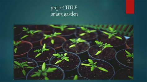 Smart Garden Iot Project Pptx Gardening Home And Garden