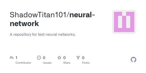 Github Shadowtitan Neural Network A Repository For Test Neural Networks