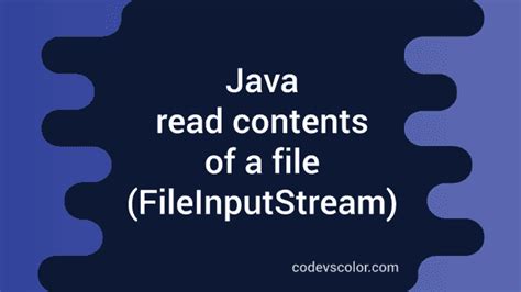 Java Program To Read Contents Of A File Using Fileinputstream Codevscolor