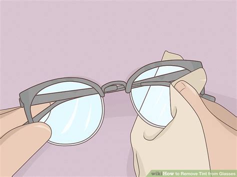 How To Remove Tint From Glasses 11 Steps With Pictures