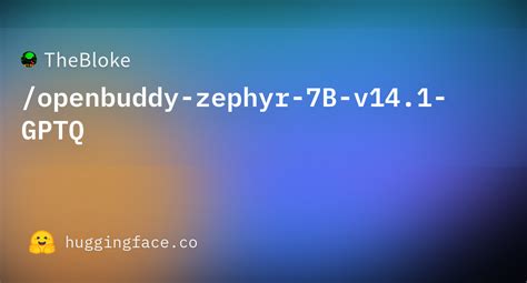 TheBloke Openbuddy Zephyr 7B V14 1 GPTQ Hugging Face