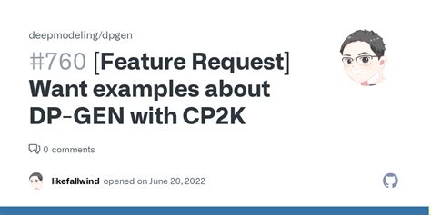 Feature Request Want Examples About Dp Gen With Cp2k · Issue 760 · Deepmodelingdpgen · Github