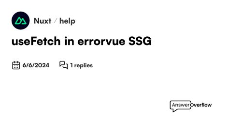 Usefetch In Errorvue Ssg Nuxt