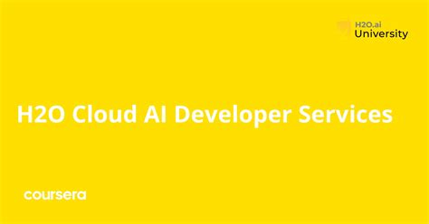 H2o Cloud Ai Developer Services Coursera