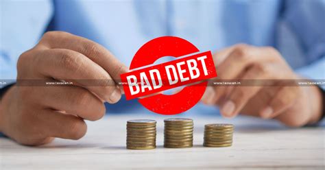 Bad Debts Acquired From Predecessor In Interest Delhi Hc Upholds