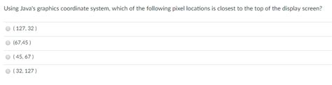 Solved Using Javas Graphics Coordinate System Which Of The