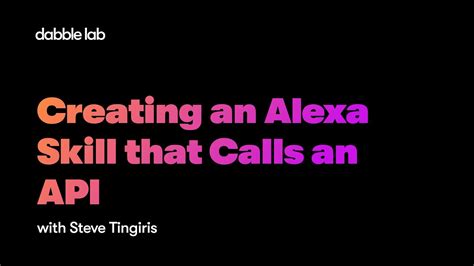 Creating An Alexa Skill That Calls An Api Dabble Lab 215 Youtube