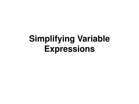 Ppt Simplifying Variable Expressions Powerpoint Presentation Free Download Id 3175244