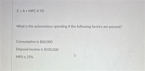 Solved C A Mpcxyd What Is The Autonomous Spending If The