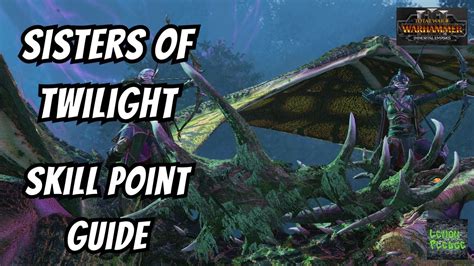 Sisters Of Twilight Skill Point Guide Total War Warhammer 3 Youtube