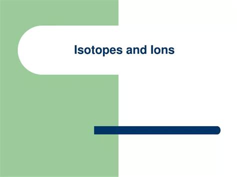 PPT Isotopes And Ions PowerPoint Presentation Free Download ID