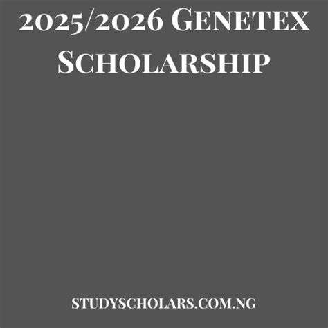 20252026 Genetex Scholarship Study Scholars