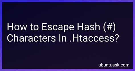 How To Escape Hash Characters In Htaccess In 2024