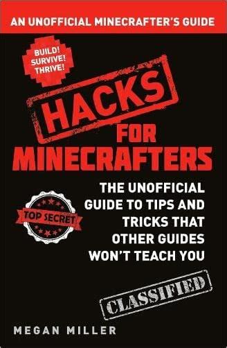 Hacks For Minecrafters An Unofficial Minecrafters Guide 9781408869611