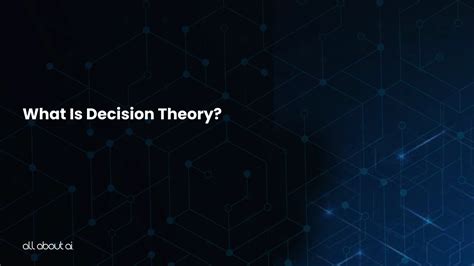 What Is Decision Theory All About Ai