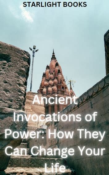 Ancient Invocations Of Power How They Can Change Your Life EBook By