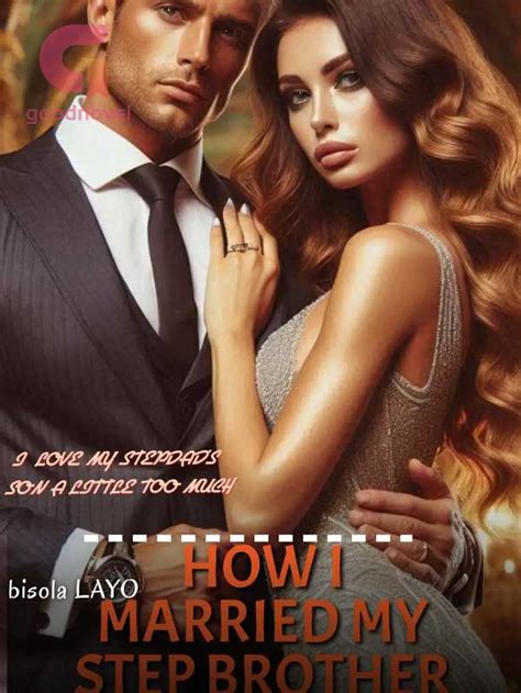 How I Married My Stepbrother By Oluwayemisi Read Online Free Goodnovel