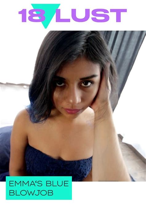 Emma S Blue Blowjob 18Lust Clips Unlimited Streaming At Adult Empire Unlimited