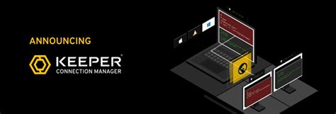 Announcing Keeper Connection Manager Keeper Security