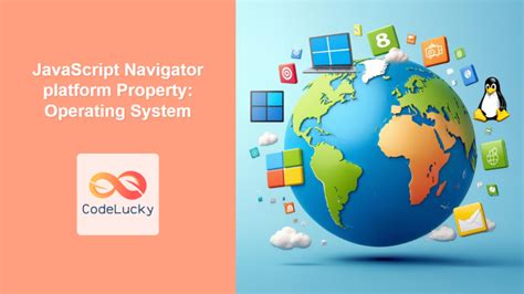 Javascript Navigator Retrieving Browser And System Information Codelucky